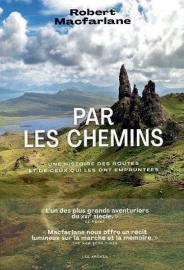 Robert Macfarlane, écrivain explorateur : «Les chemins sont des phrases ...