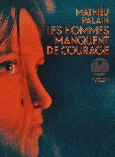 Mathieu Palain, « Les hommes manquent de courage » : entre mère et fils