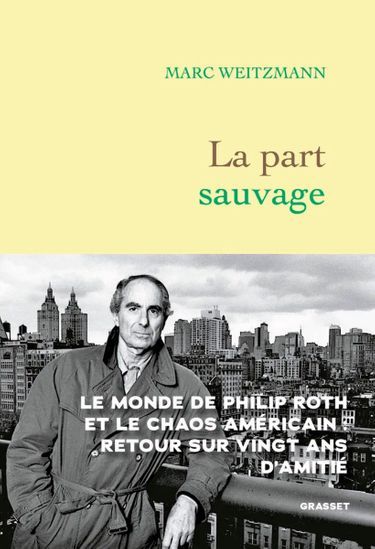 « La part sauvage » de Marc Weitzmann : l'Amérique de Philip Roth