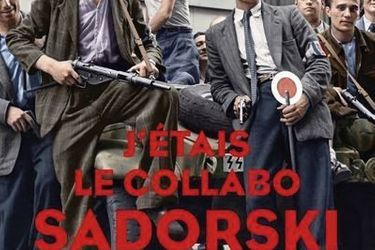 « J’étais le collabo Sadorski », de Romain Slocombe : une version ...