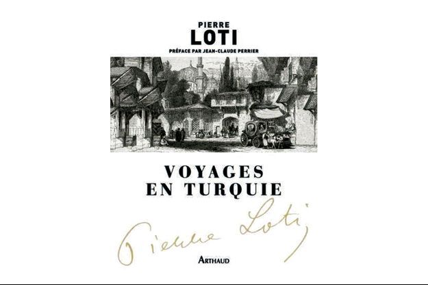 "Voyages en turquie": Pierre Loti, l'Ottoman